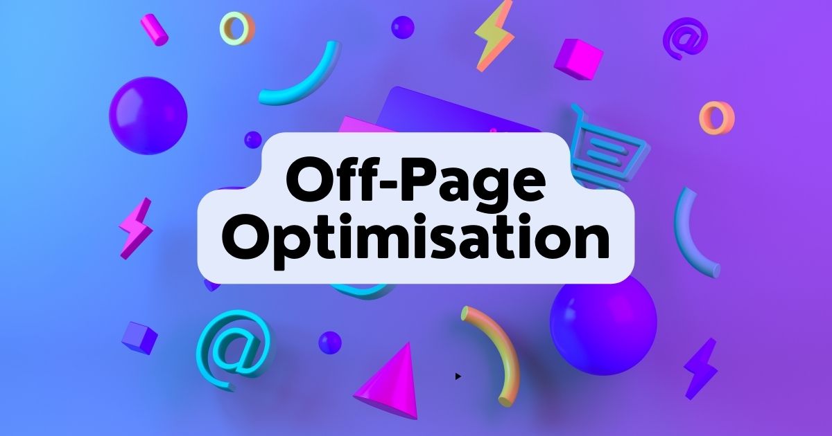 Off-Page Optimization in Digital Marketing: What You Need to Know